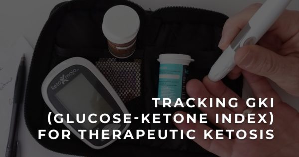 The Complete Guide to Glucose-Ketone Index (GKI) for Therapeutic ...