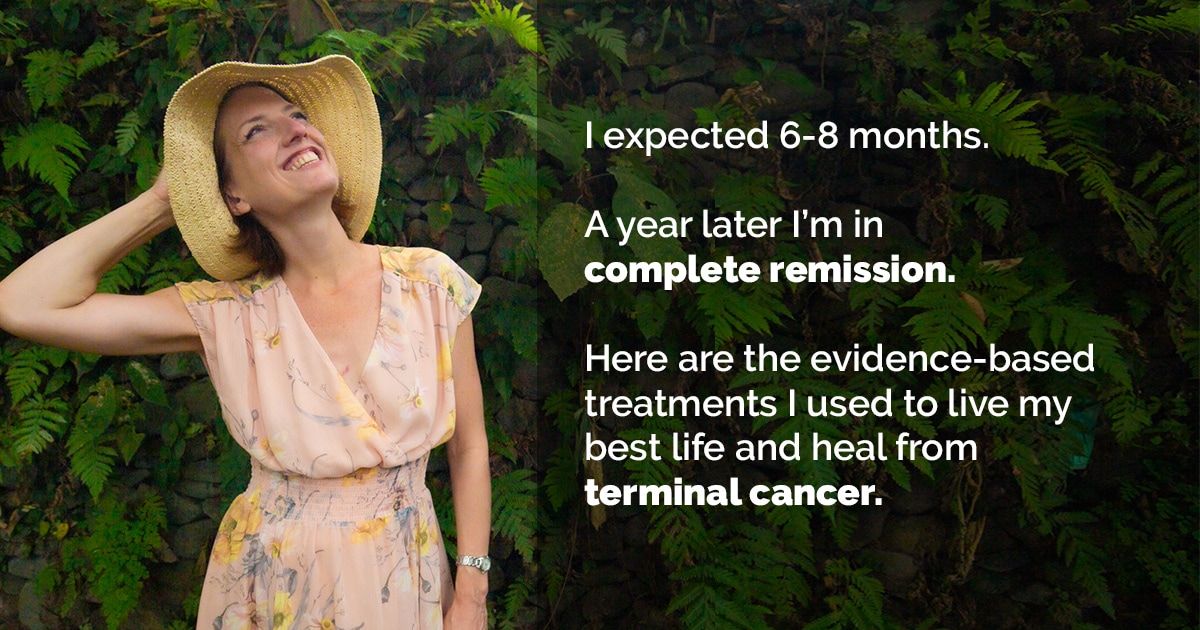 How I’ve healed from terminal cancer and found the best health of my ...